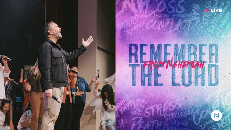 Remember The Lord - Nehemiah 4 - We Are Nations Church